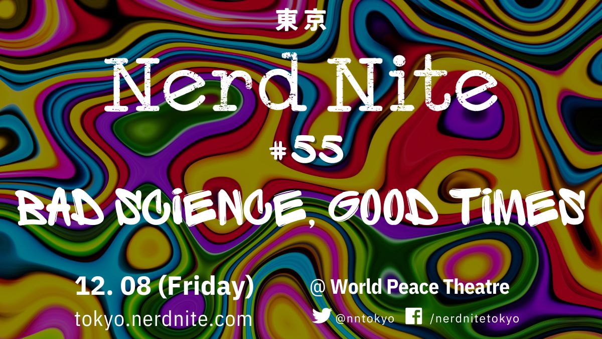 Nerd Nite Tokyo #55: Bad Science, Good Times | Event | Metropolis Japan